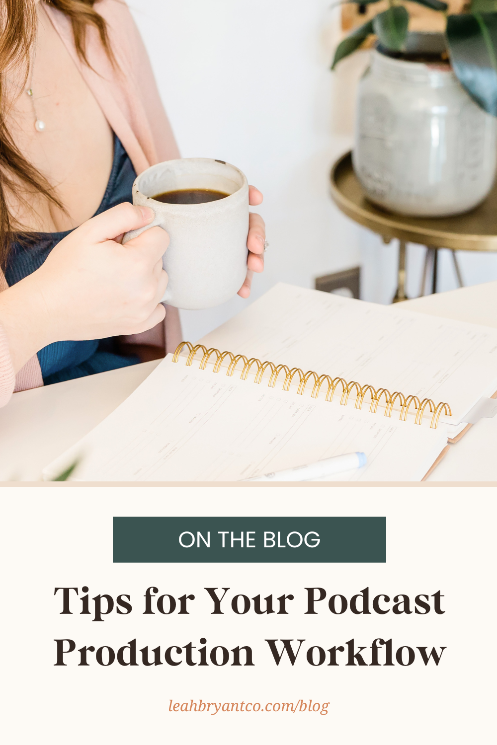 Your Podcast Production Workflow | Leah Bryant Co.
